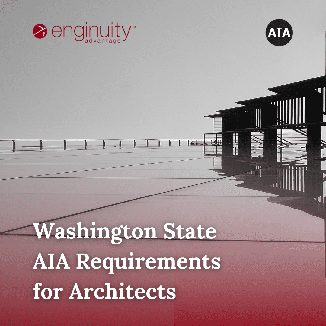 Washington State AIA Requirements for Architects | Enginuity Talent Group