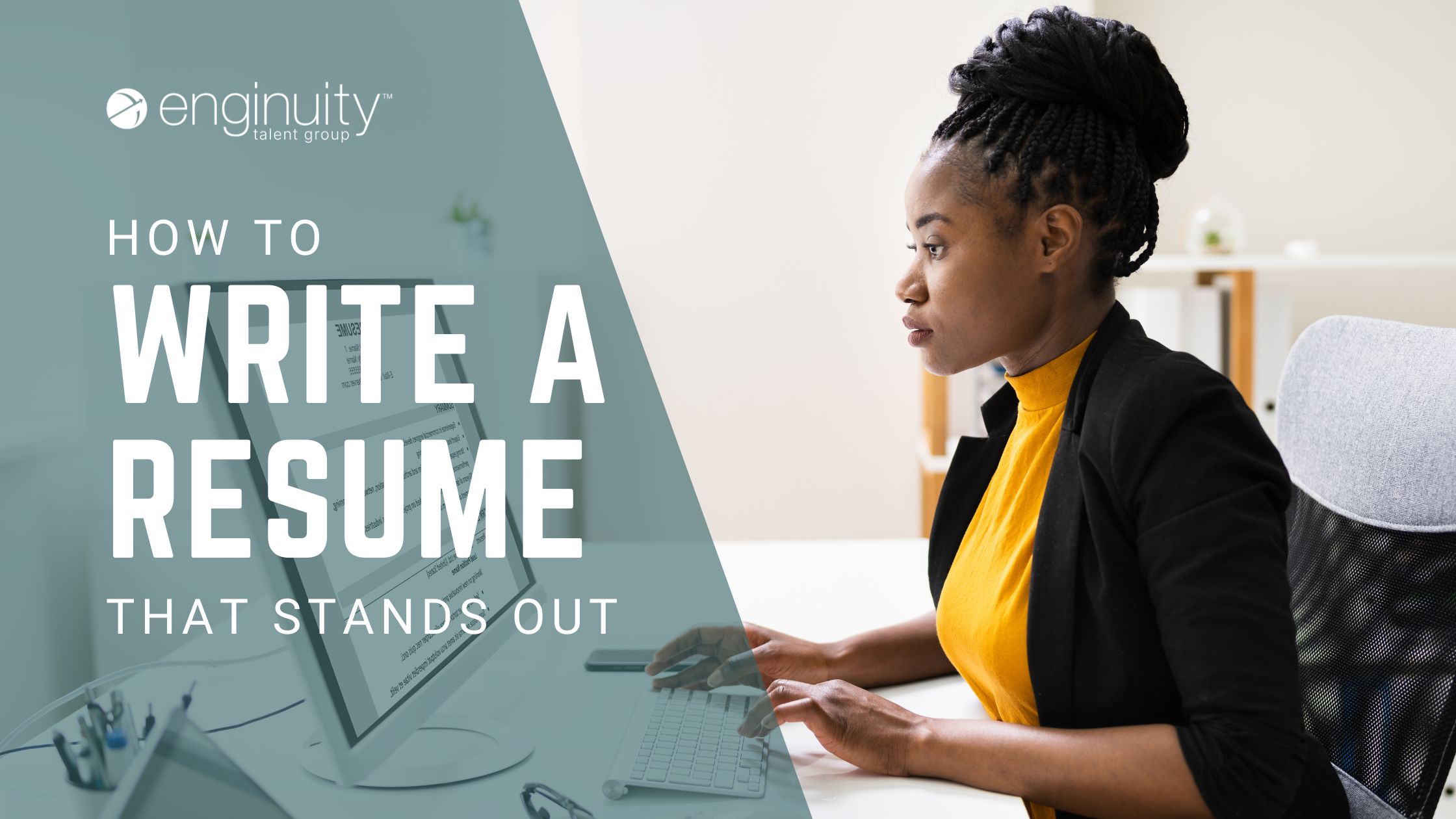 How to Write a Resume That Stands Out | Enginuity Talent Group