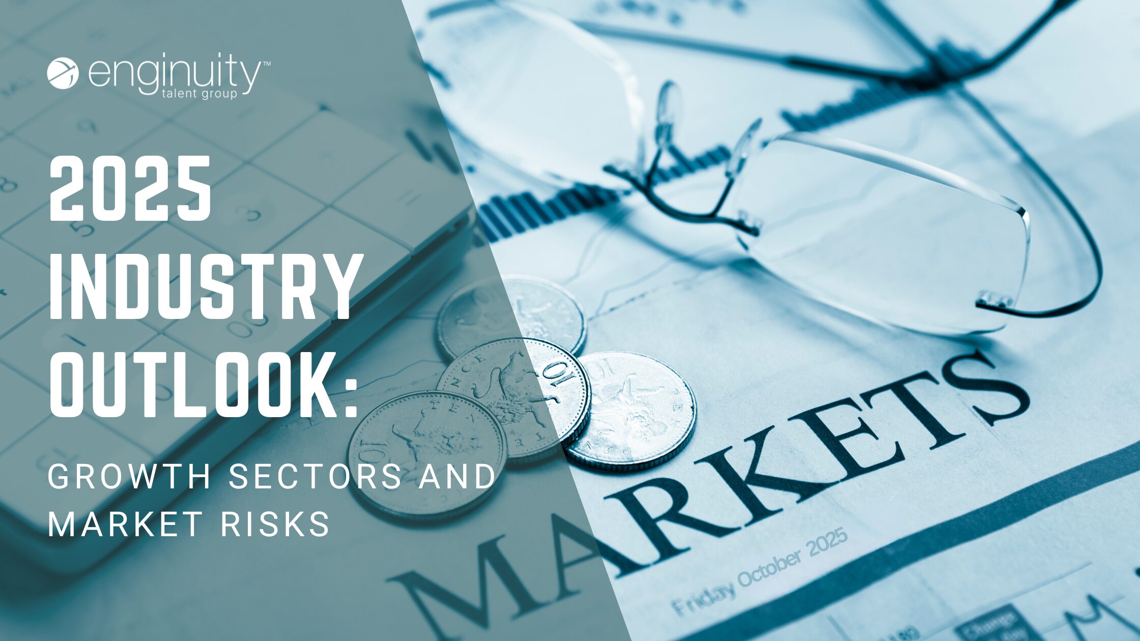 2025 Industry Outlook: Growth Sectors and Market Risks | Enginuity Talent Group